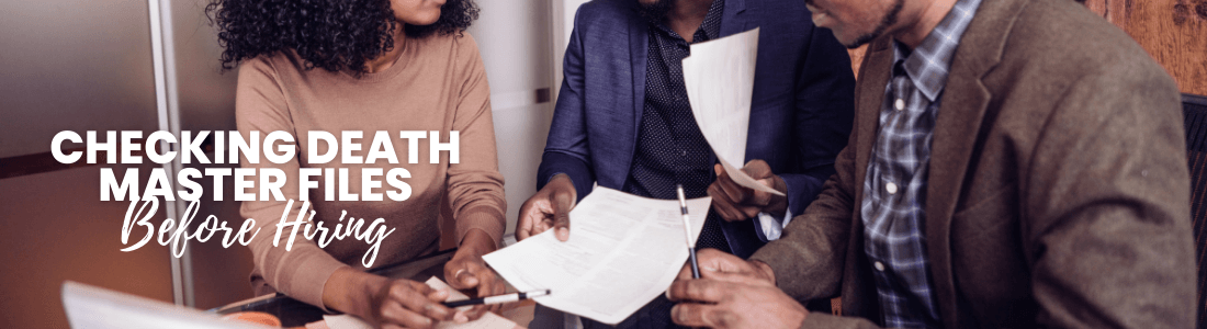 Ensuring Diligence: Why HR Should Check Death Master Files Before Hiring