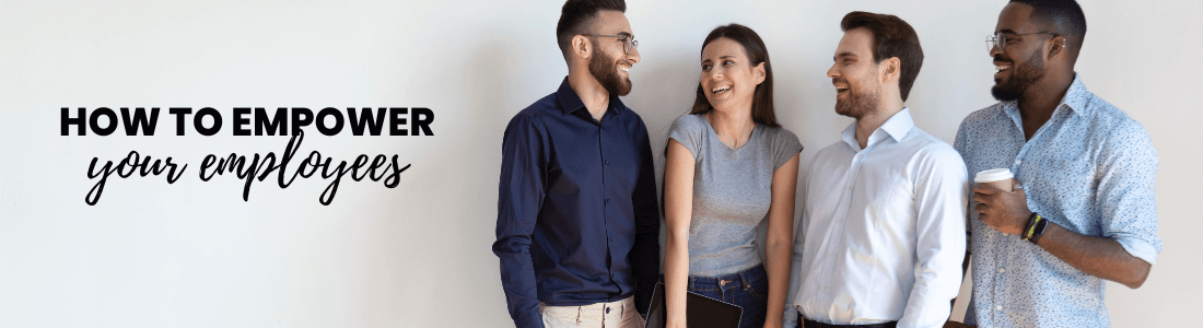 How to Empower Your Employees? The Best Way to Increase Employee ...