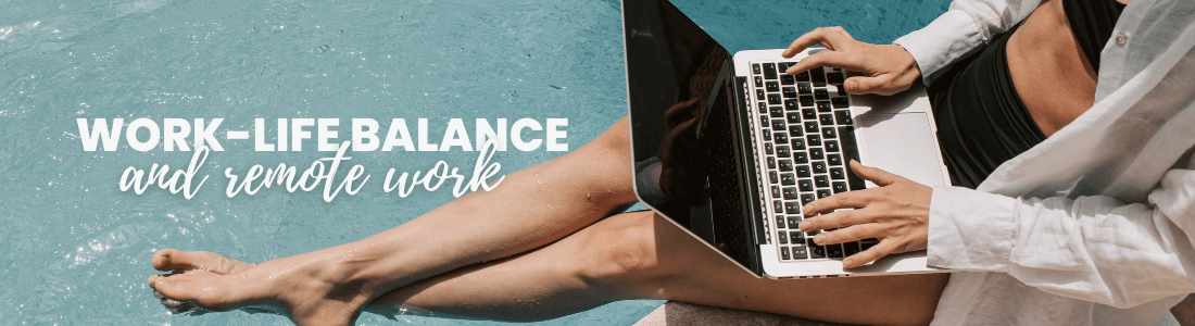 How to Find Work-Life Balance When Working Remotely?