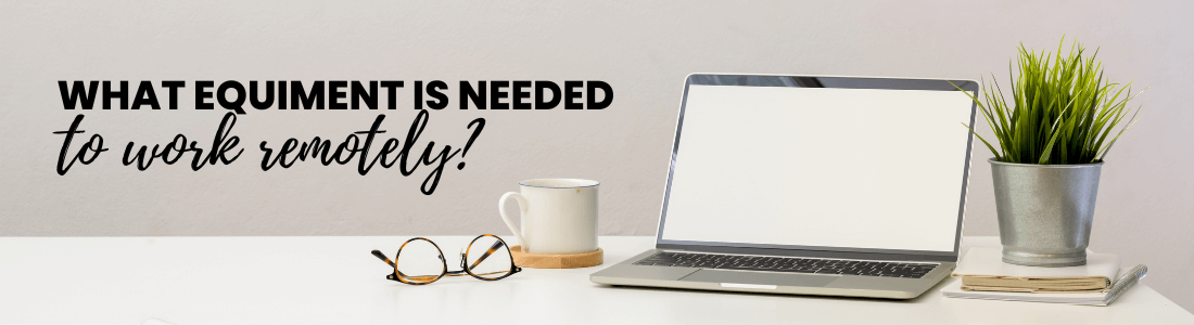 Remote Office Equipment You Need to Work From Home